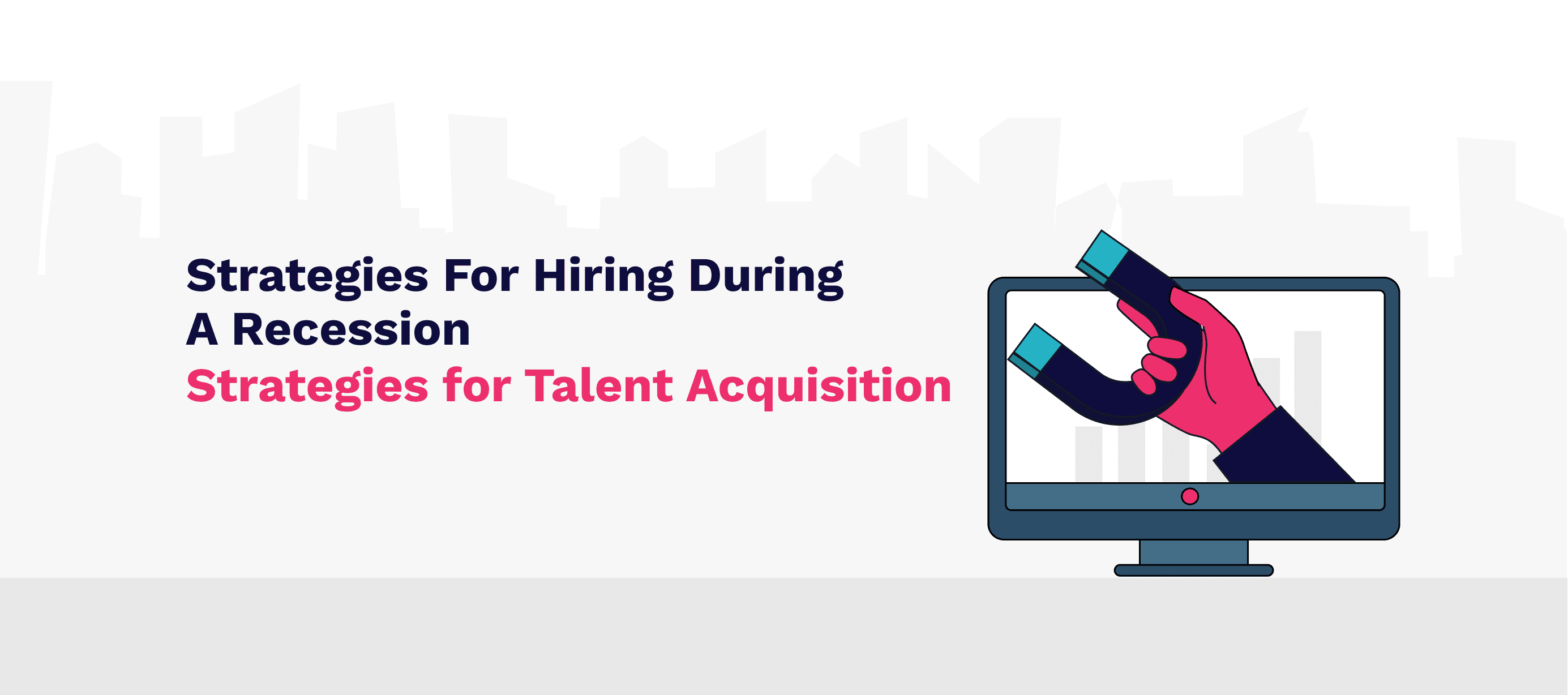 Hiring During Recession: Talent Strategies
